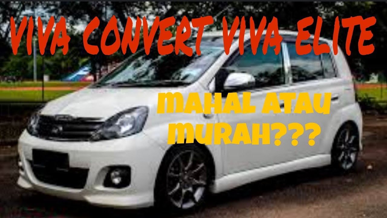 PERODUA VIVA 850 convert VIVA ELITE ,mahal atau murah??? - YouTube
