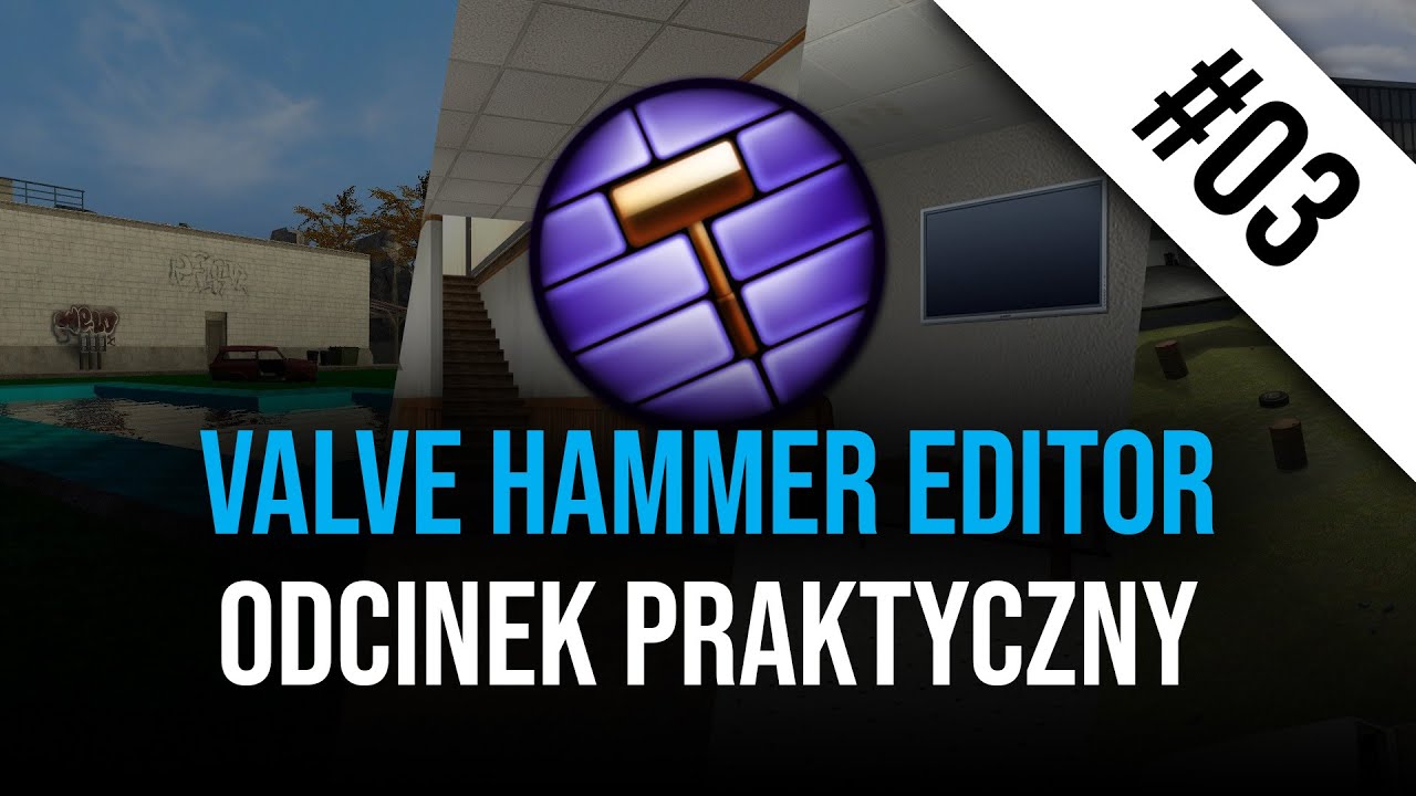 [#12] Valve Hammer Editor - Odcinek Praktyczny [cz. 3] - TWORZENIE MAPY ...