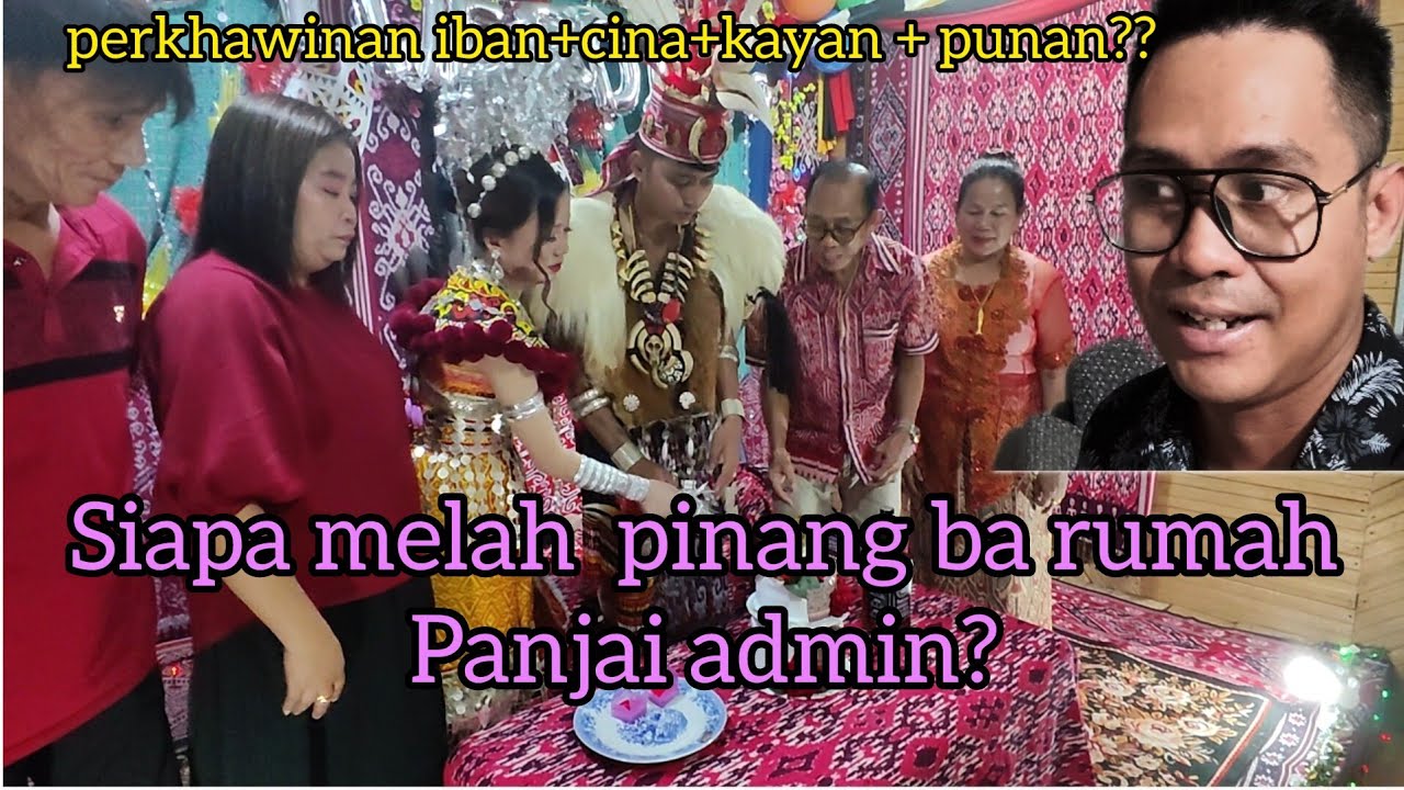 Perkhawinan iban+cina+kayan+punan?? - YouTube