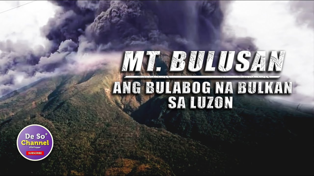 MT BULUSAN | Ang Bulkan sa Luzon Island sa Republika ng Pilipinas 2022 ...
