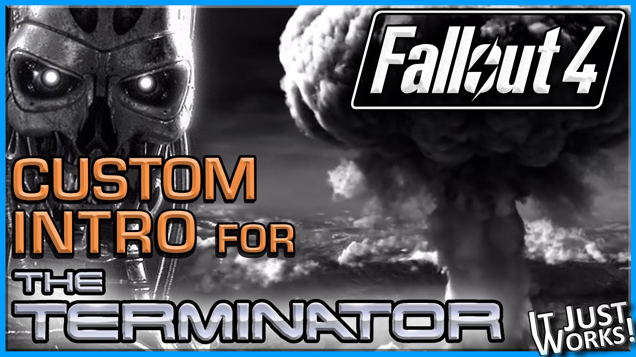 Fallout 4 THE TERMINATOR INTRO | For My Alternate Start Series ...