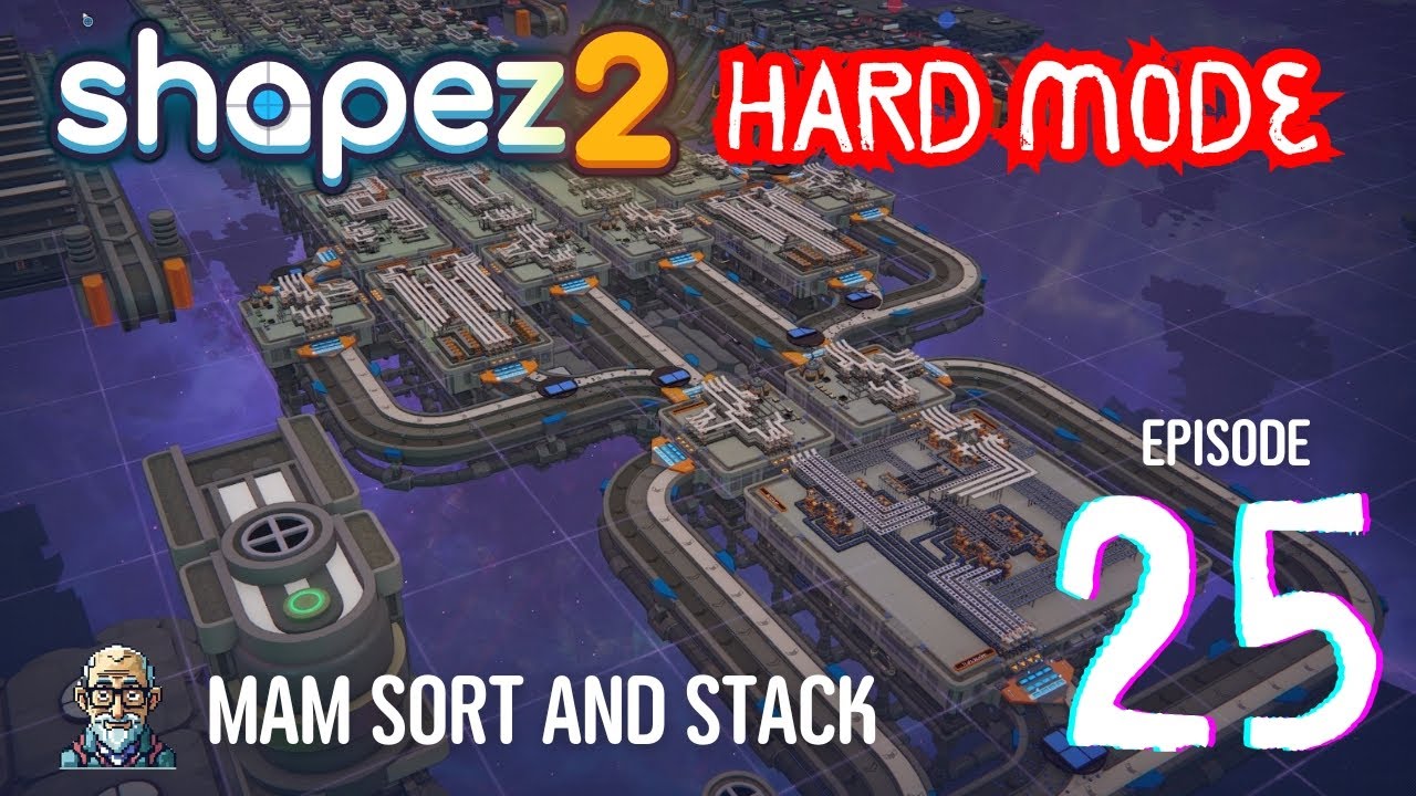 Shapez 2 Hard Mode: MAM Sorting and Stacking / Ep 25 - YouTube