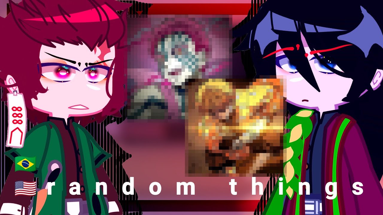 Demon Slayer characters react to Random Things|• 🇧🇷/🇺🇸 - YouTube