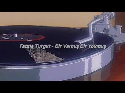 Fatma Turgut - Bir Varmış Bir Yokmuş (Slowed + Reverb)