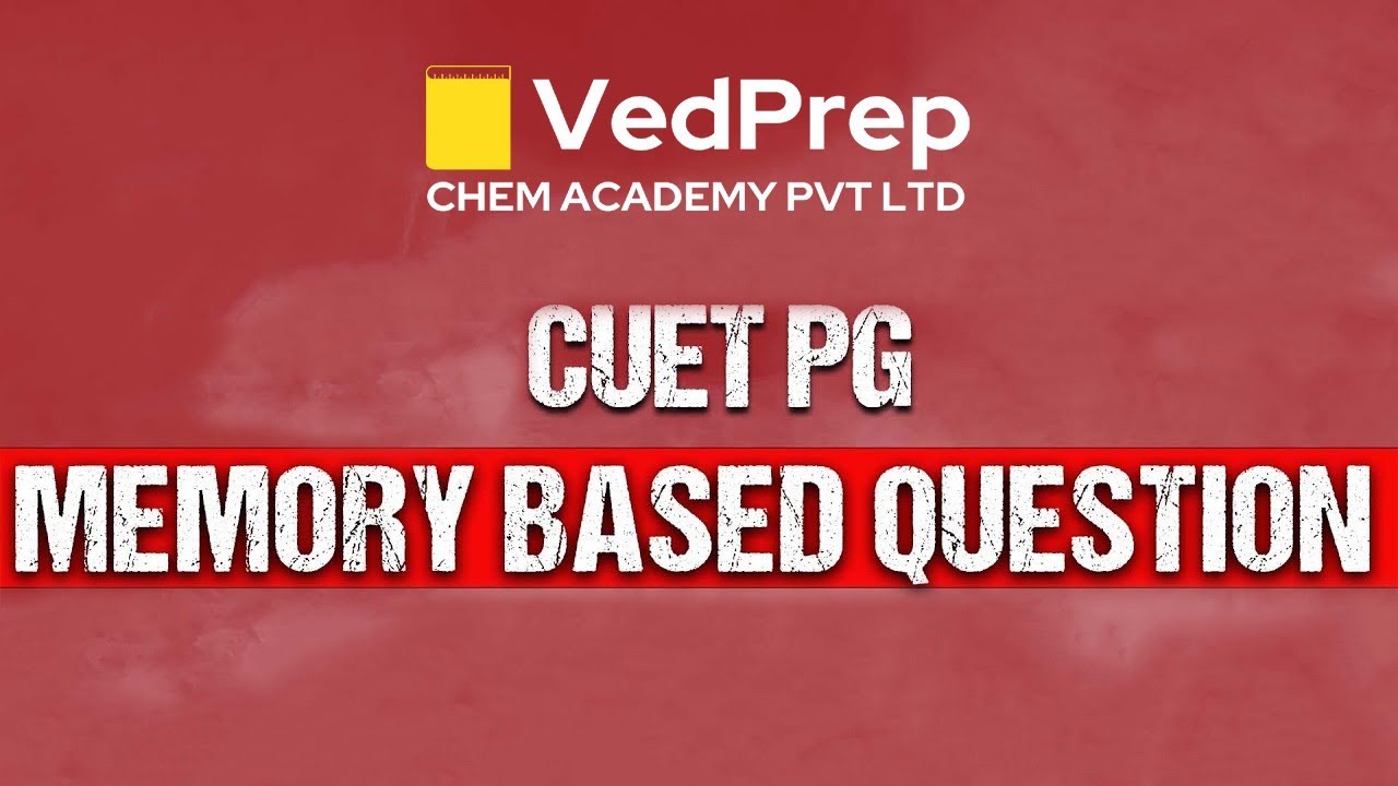 CUET PG | Memory Based Question | Exam Preparation | Chem Academy - YouTube