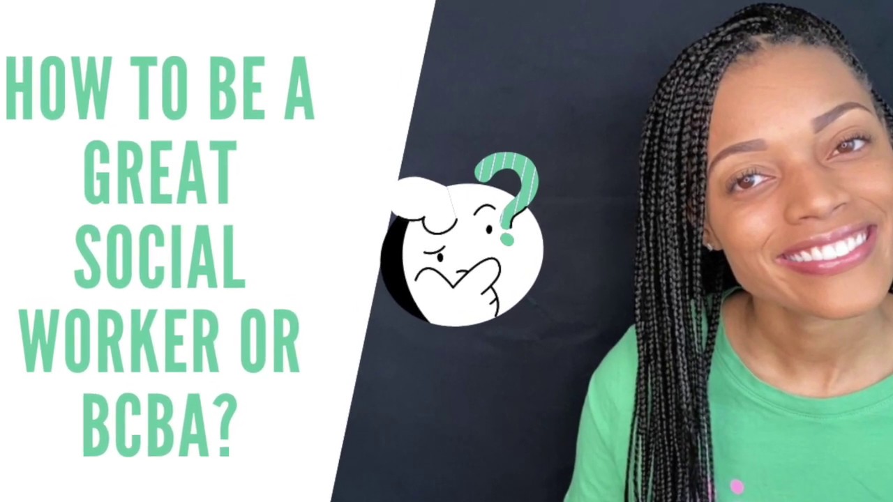 How to be a Great Social Worker or BCBA? - YouTube