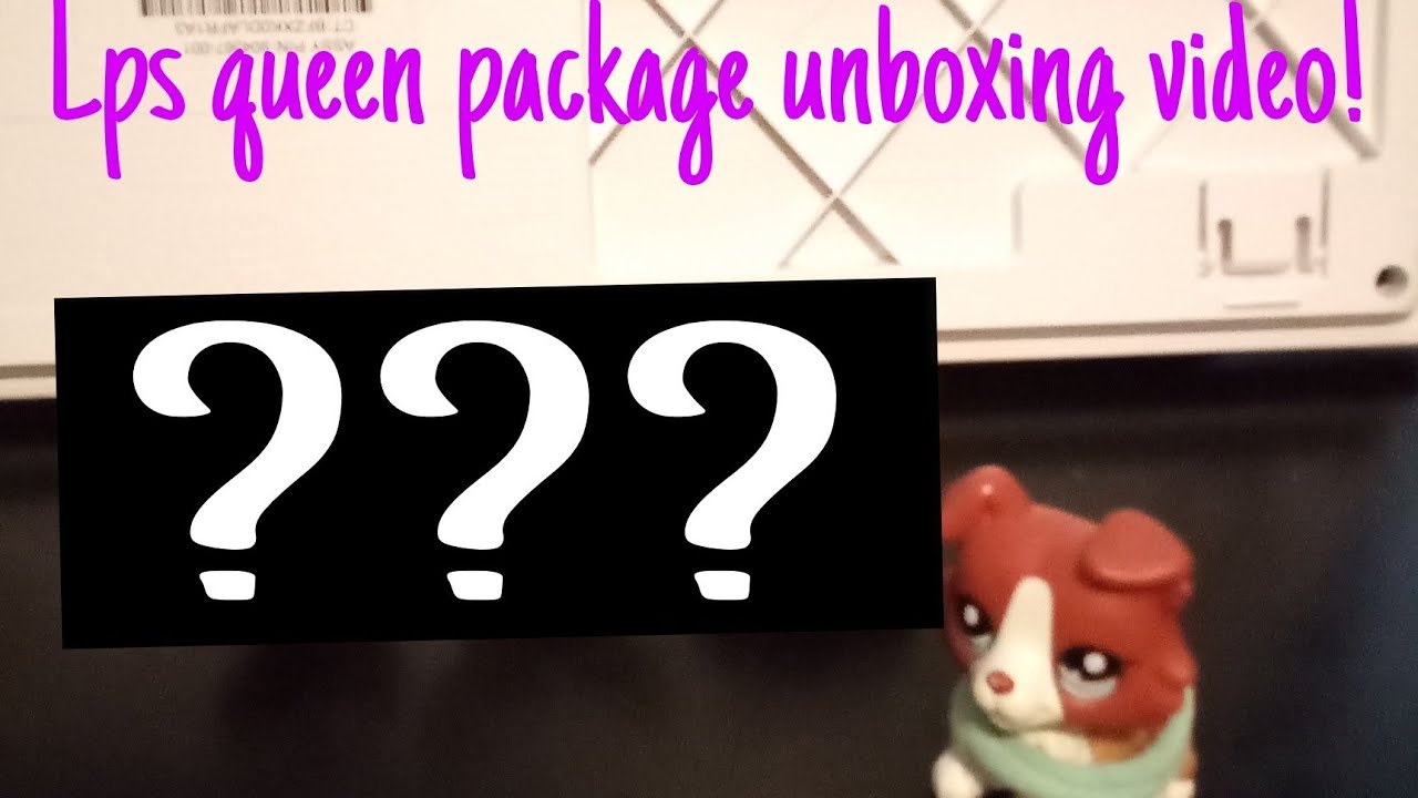 Lps: Lps queen.com package unboxing! | short unboxing vid - YouTube