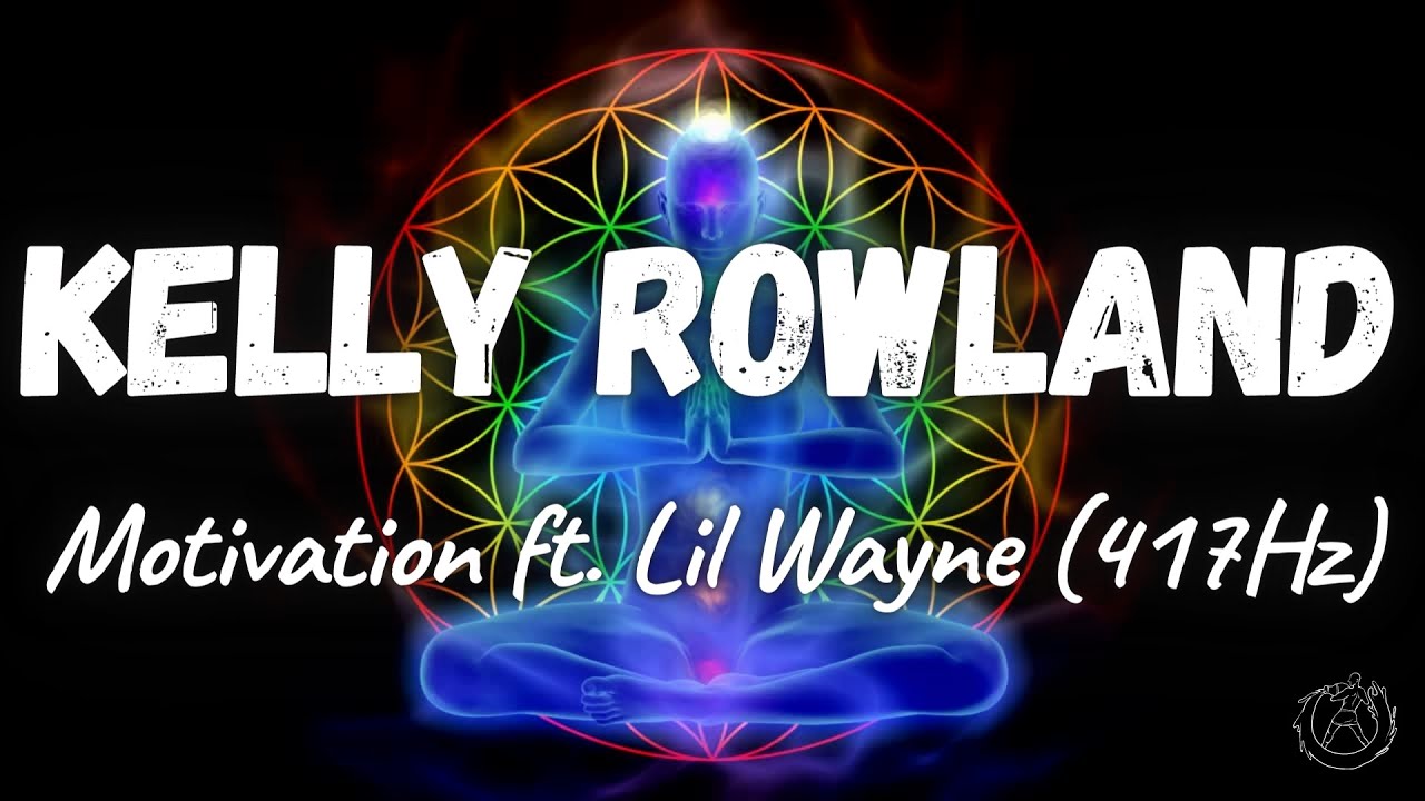 Kelly Rowland - Motivation ft. Lil Wayne (417Hz) - YouTube