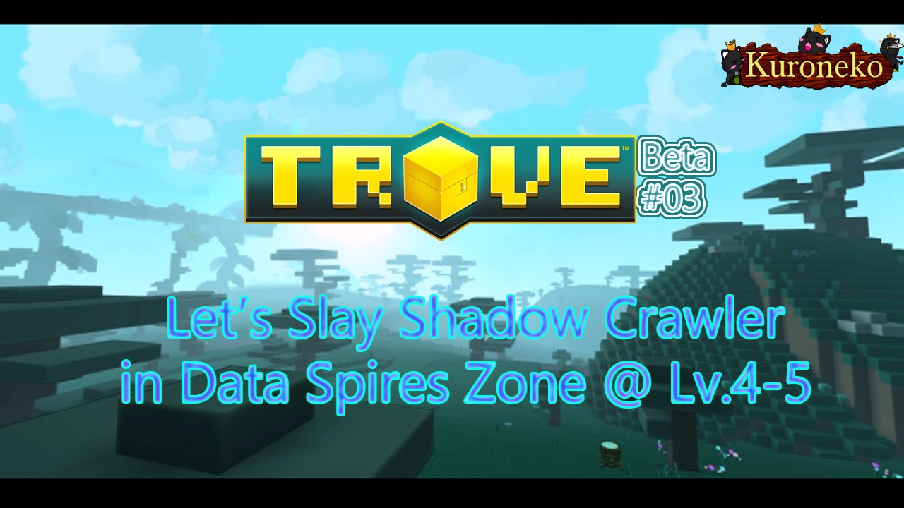 Trove 03 # : Let's Slay Shadow Crawler - YouTube