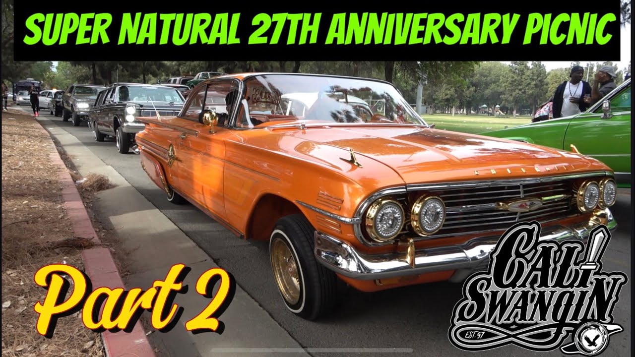CALI SWANGIN: SUPER NATURAL LOWRIDERS 27th Anniversary picnic PART 2 ...