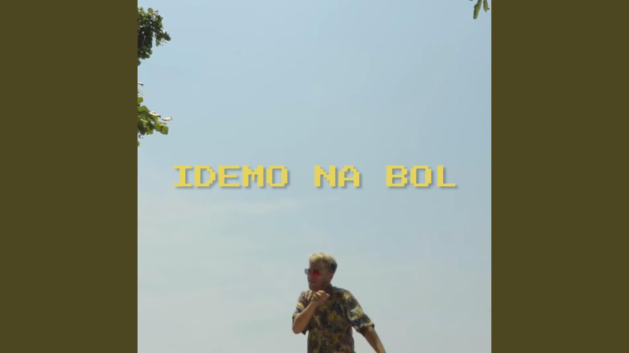 Idemo na Bol - YouTube
