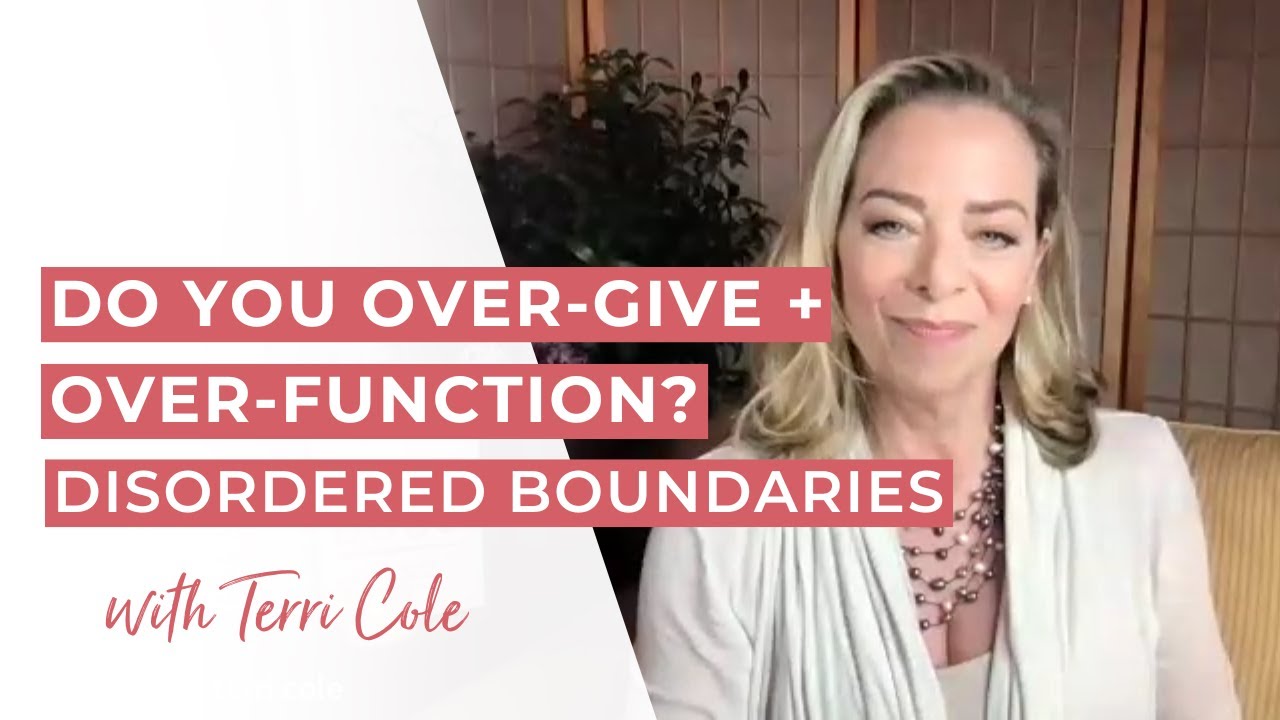 Over-Giving, Over-Doing, Over-Functioning, and Exhausted? Watch This - Terri Cole - YouTube