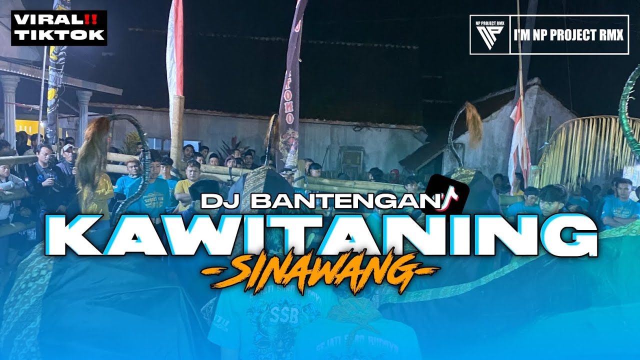 DJ BANTENGAN‼️ KAWITANING SINAWANG VIRAL TIKTOK By DJ NP PROJECT RMX ...