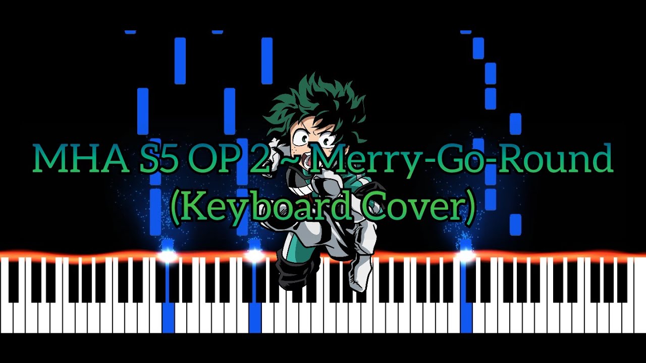 My Hero Academia (S5) OP 2 💥 ~ Merry Go Round (FREE SHEET MUSIC AND ...