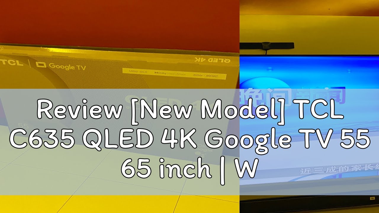 Review [New Model] TCL C635 QLED 4K Google TV 55 65 inch | Wide Color Gamut | Dolby Vision ...