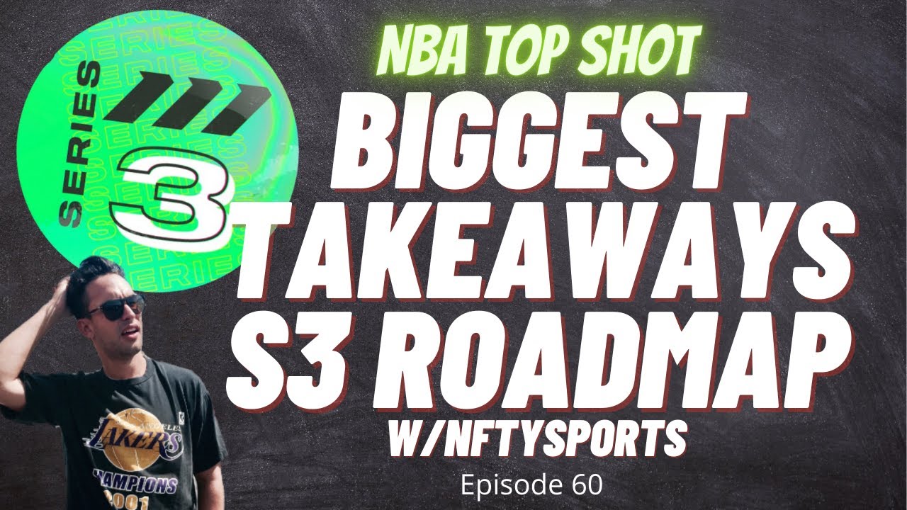My TOP Takeaways on S3 Roadmap - IMPORTANT Top Shot Info # ...