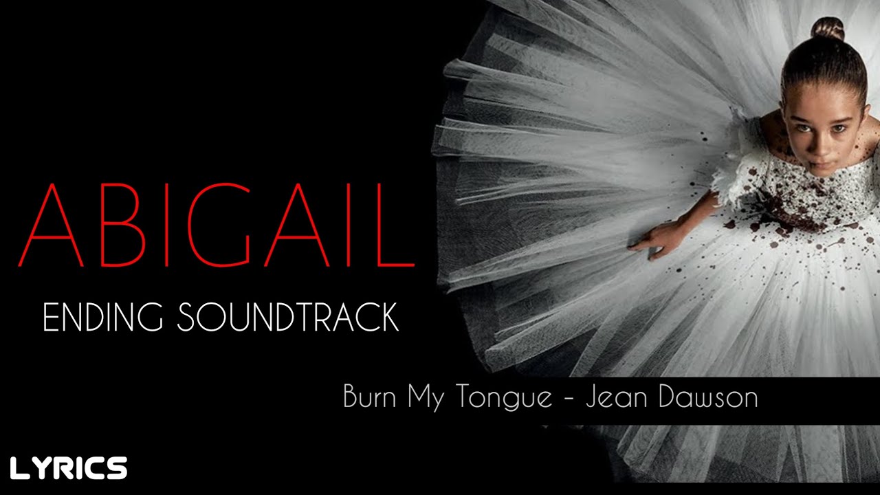 Jean Dawson - Burn My Tongue | ABIGAIL | 2024 Movie Ending Soundtrack ...