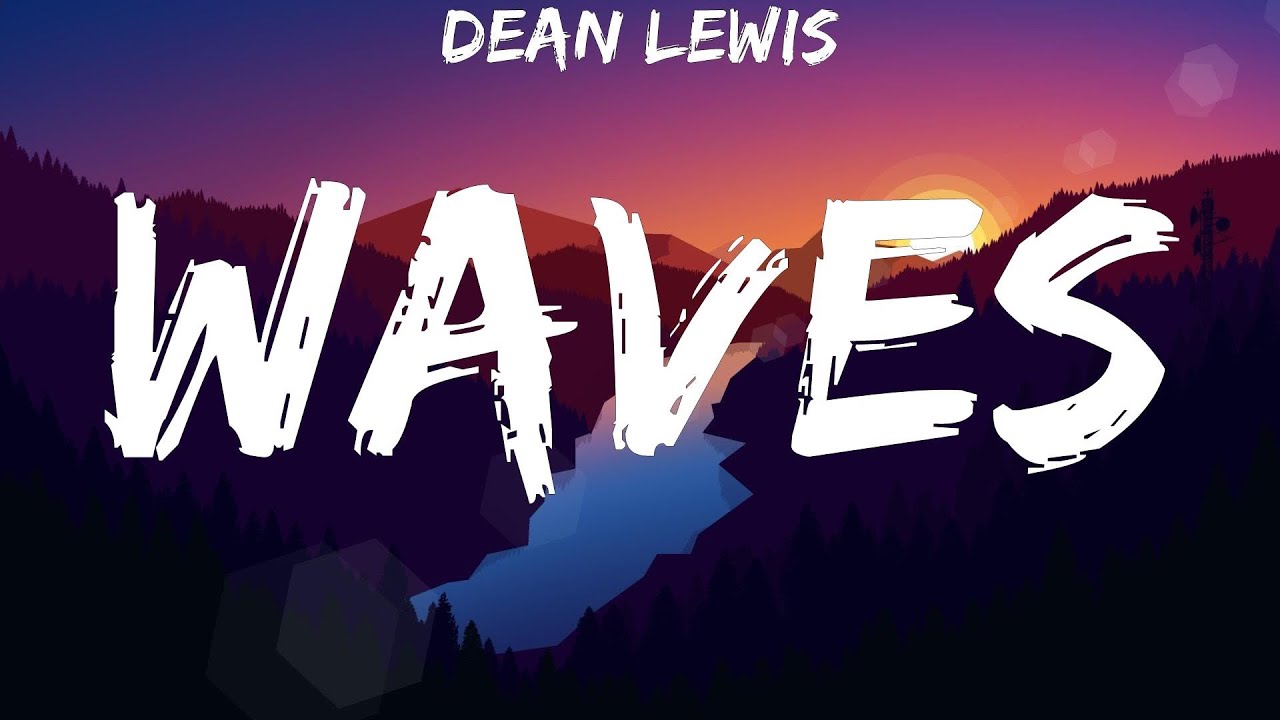 Dean Lewis ~ Waves # lyrics - YouTube
