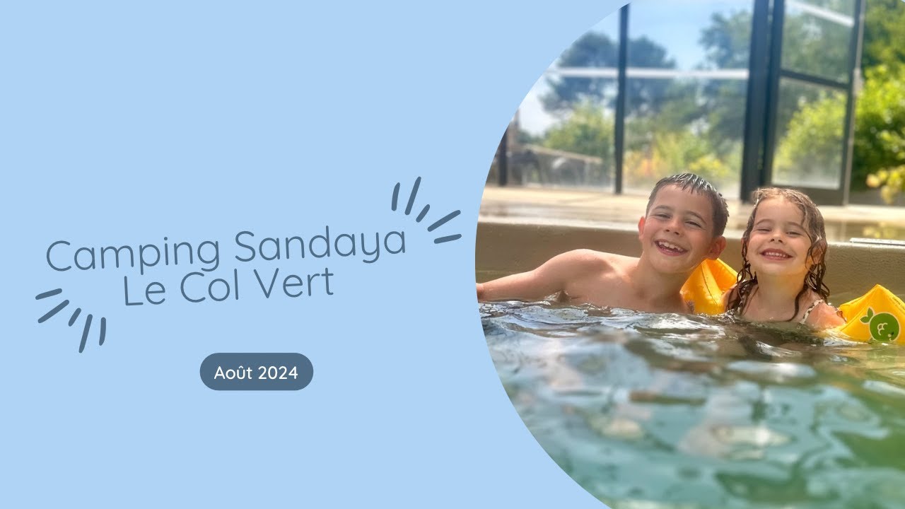 Camping Sandaya Le Col Vert - Août 2024 - YouTube