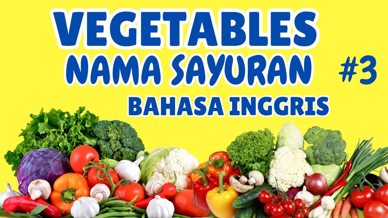 Nama Sayuran Dalam Bahasa Inggris | Vegetables in English | Belajar ...