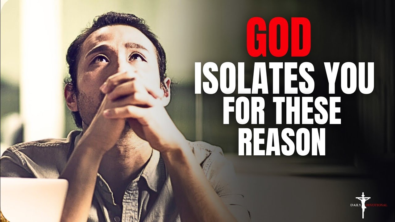 4 Reason Why God Isolates You In Your Life Journey ( Christian ...