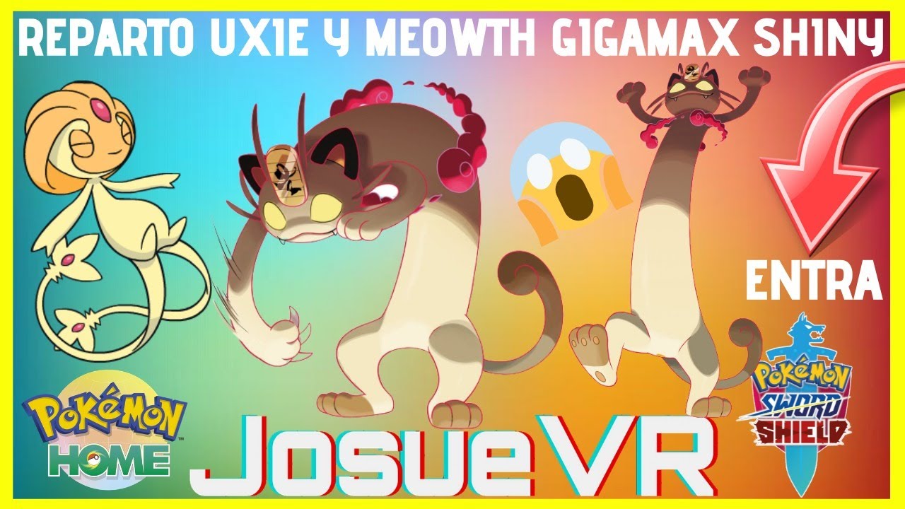 🔴REPARTO MEOWTH GIGAMAX Shiny + UXIE Shiny HOME🎁GRATIS🎁POKEMON ⚔️ESPADA ...