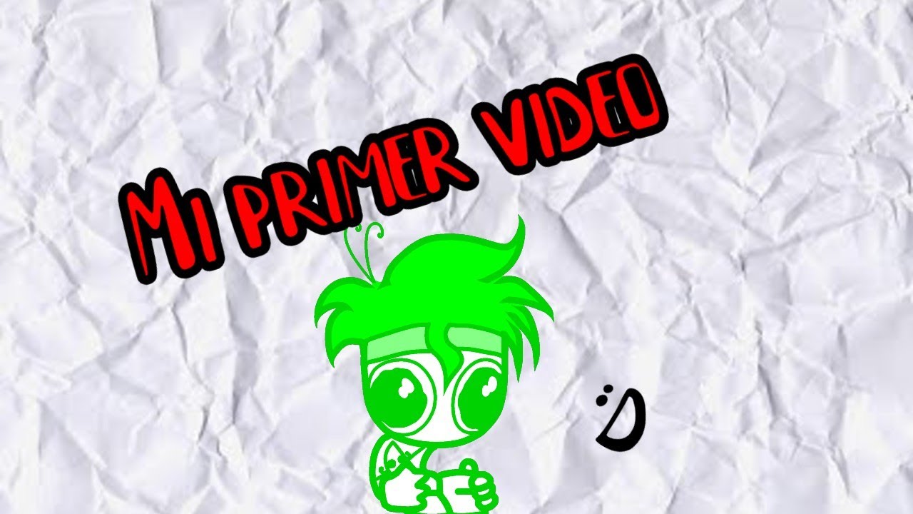 Mi primer VIDEO - YouTube