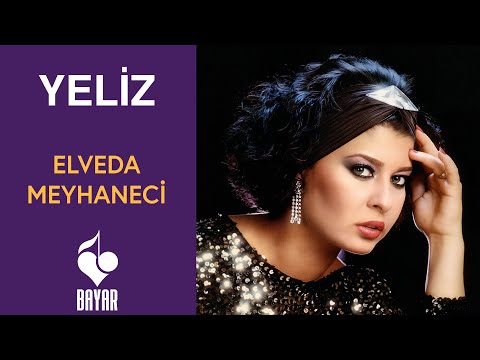 Yeliz - Elveda Meyhaneci