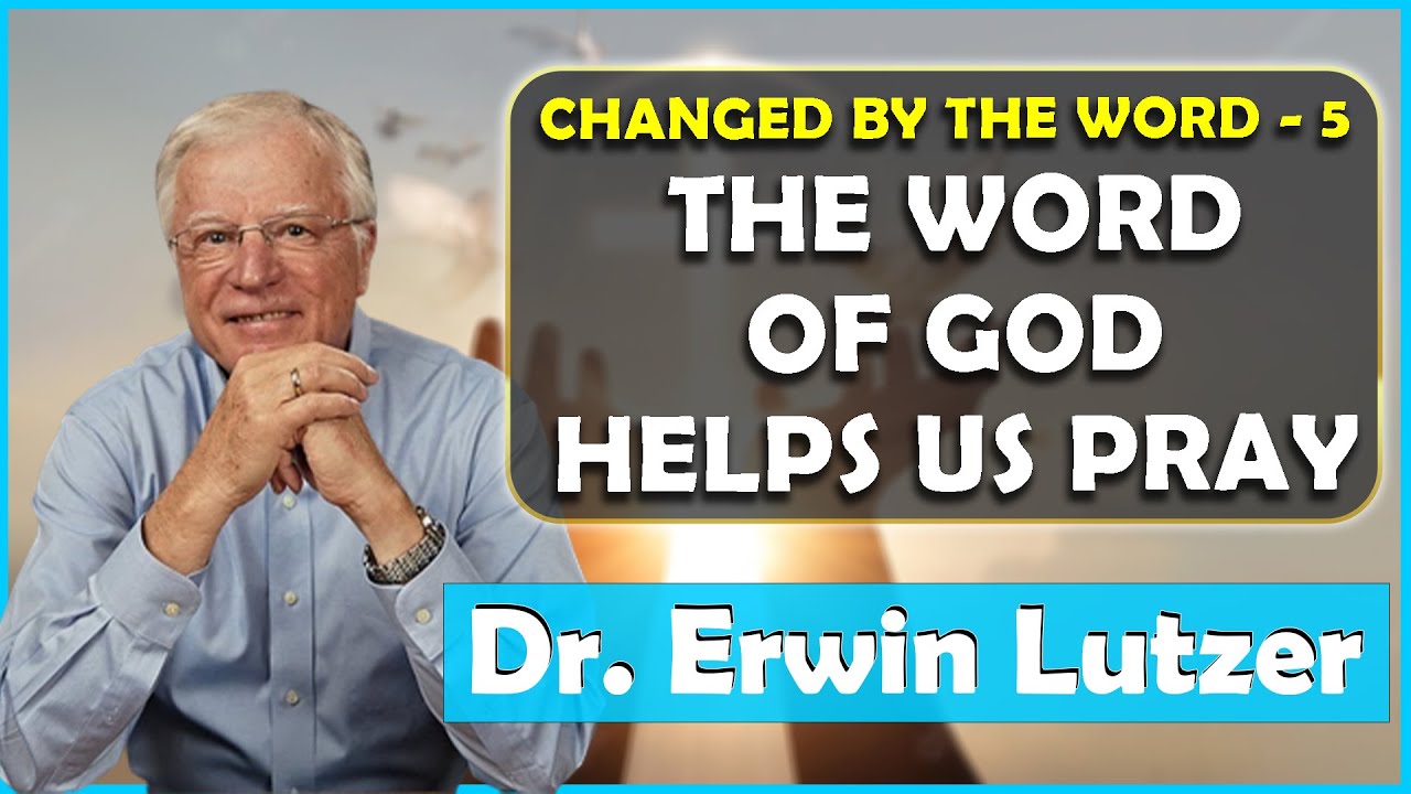 Erwin Lutzer Sermons June 2023 | The Word Of God Helps Us Pray - YouTube