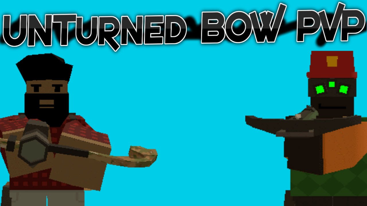 Unturned Bow PVP - YouTube