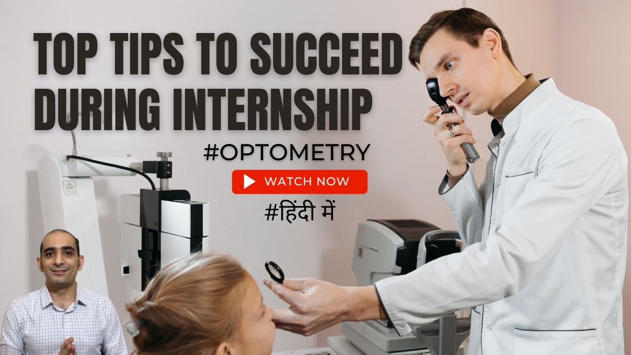 Internship पर ये ज़रूर करे | My Top Tips to Succeed during Optometry ...