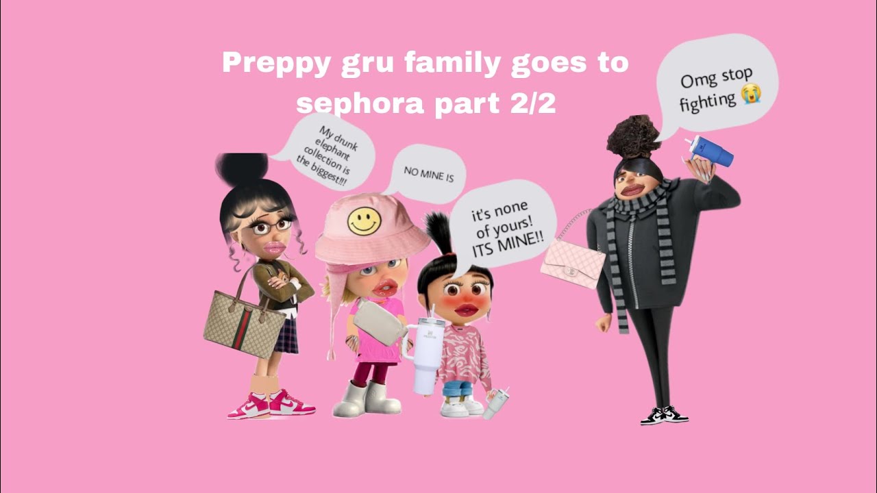 Preppy Gru Family goes to sephora! (Part 2/2) - YouTube
