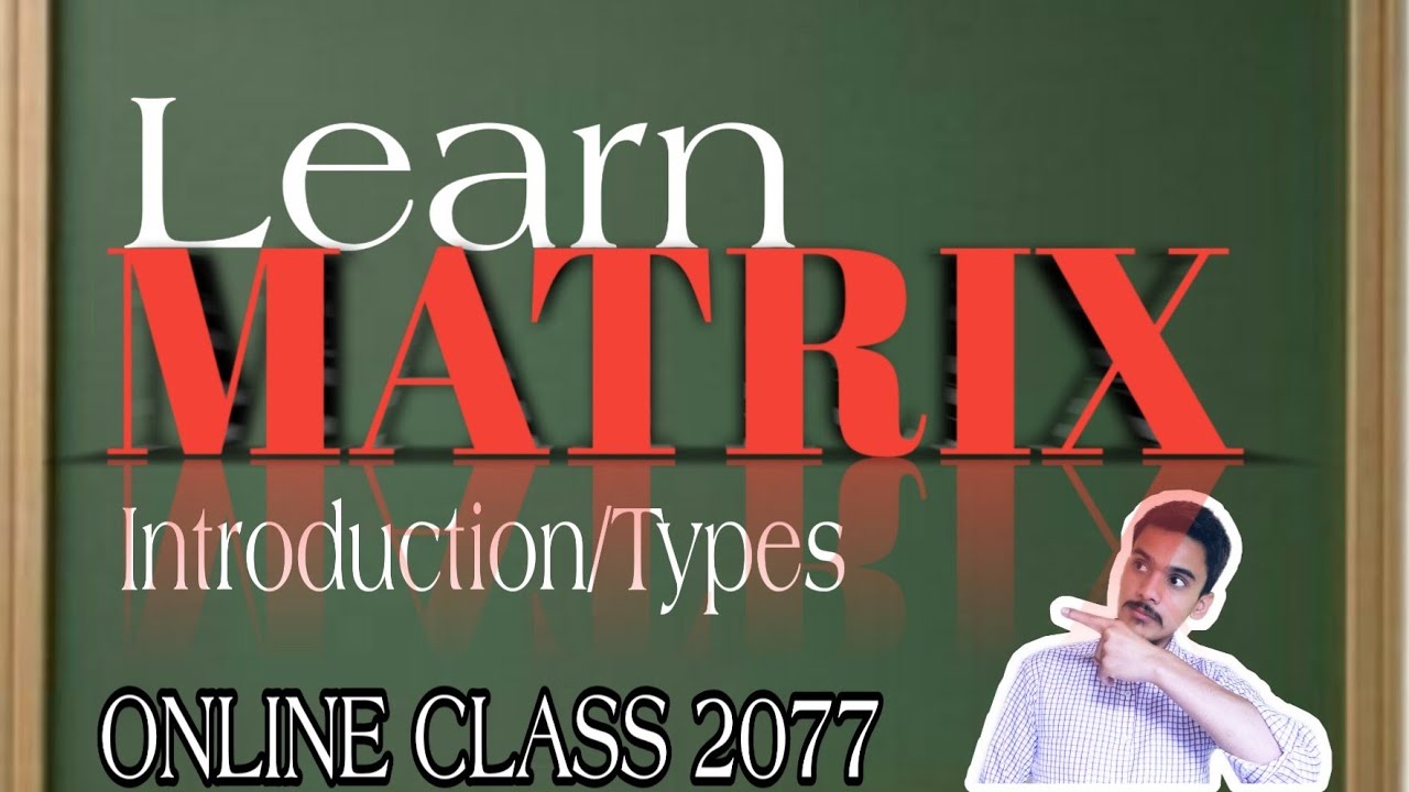 Matrix Introduction and Its Types || Optional Maths Online Class 2077 ...