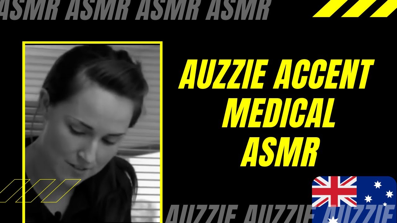 Australian Accent Medical Exam ASMR [Unintentional ASMR][Australian ...