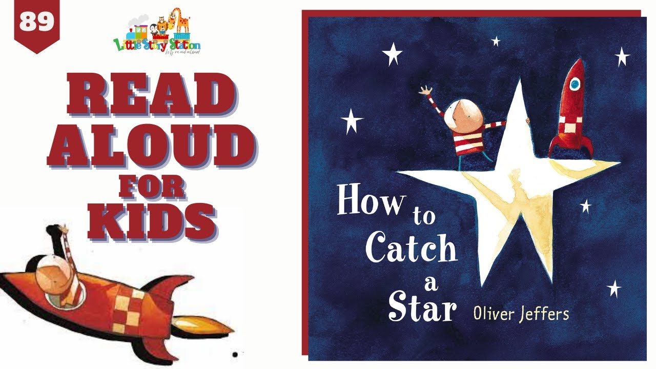 Read Aloud - How to Catch a Star | Oliver Jeffers - YouTube