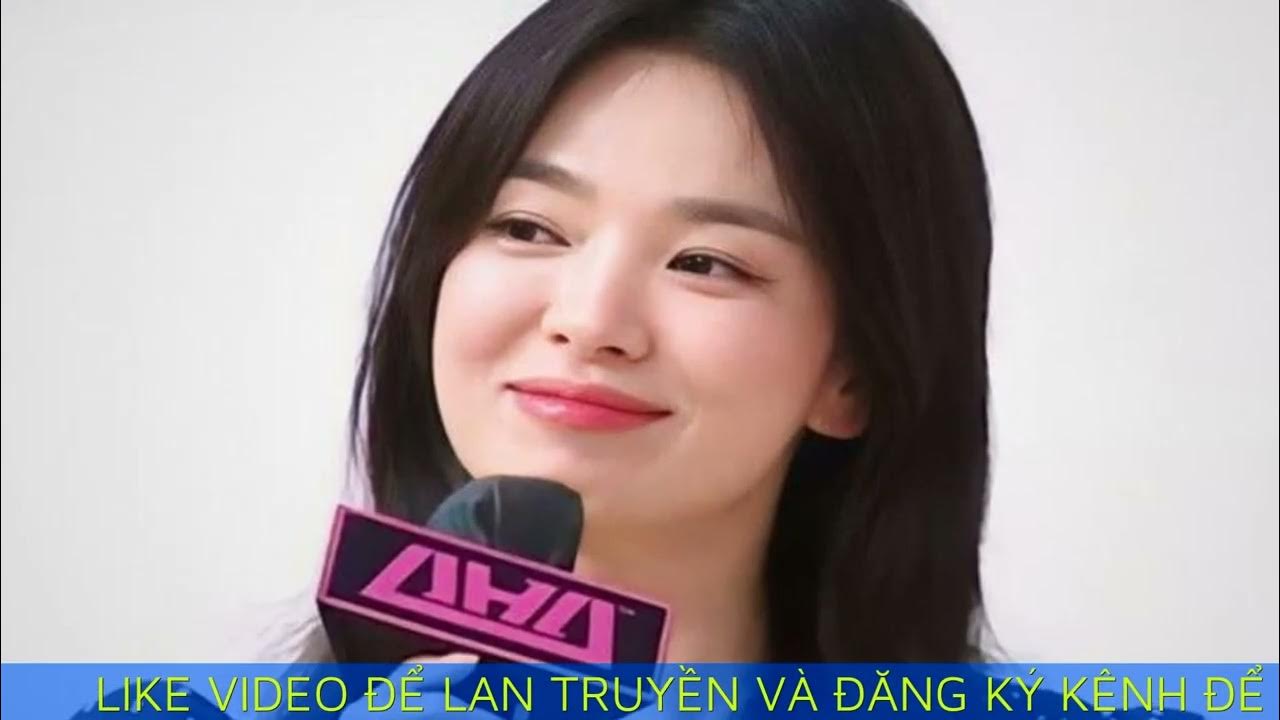 Song Hye Kyo báo tin vui lớn khiến khán giả mừng rỡ - YouTube