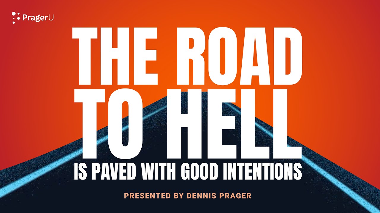 Why the Road to Hell Is Paved with Good Intentions | 5 Minute Video ...