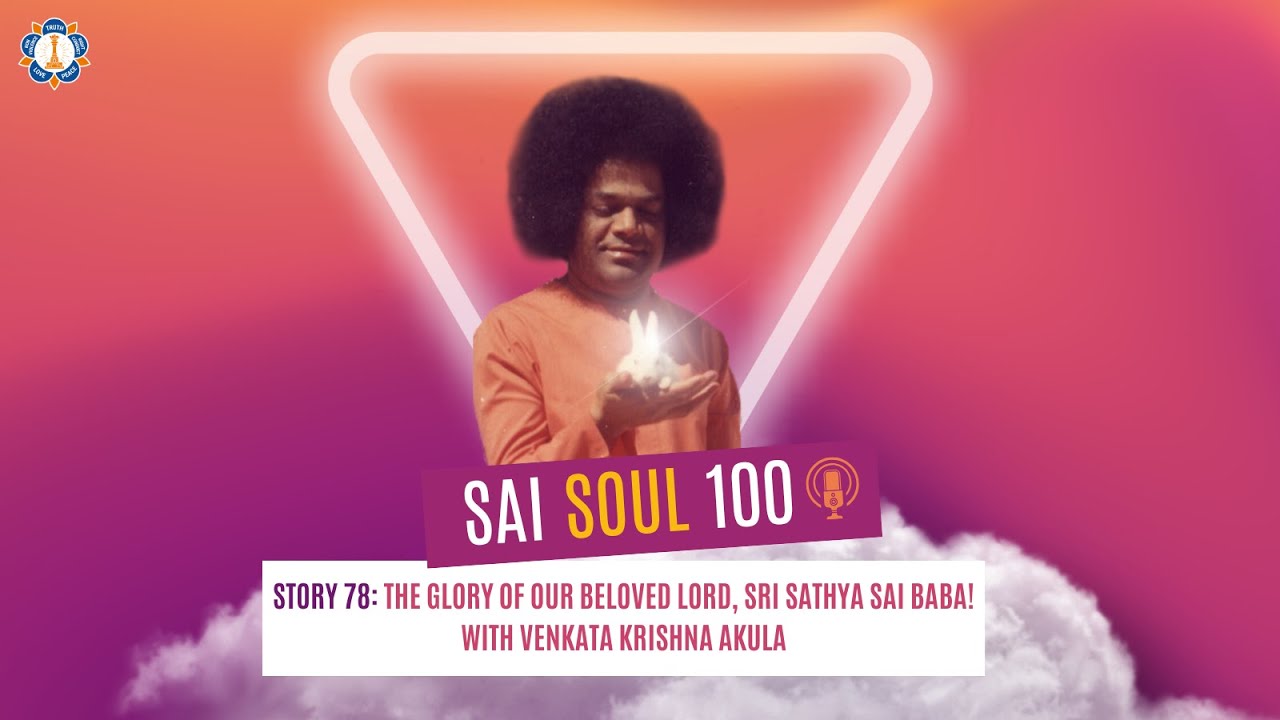 Story 78: The Glory of Our Beloved Lord, Sri Sathya Sai Baba! with ...