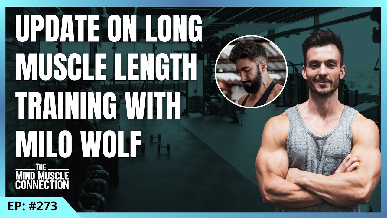 Episode 273: Update on Long Muscle Length Training with Milo Wolf - YouTube