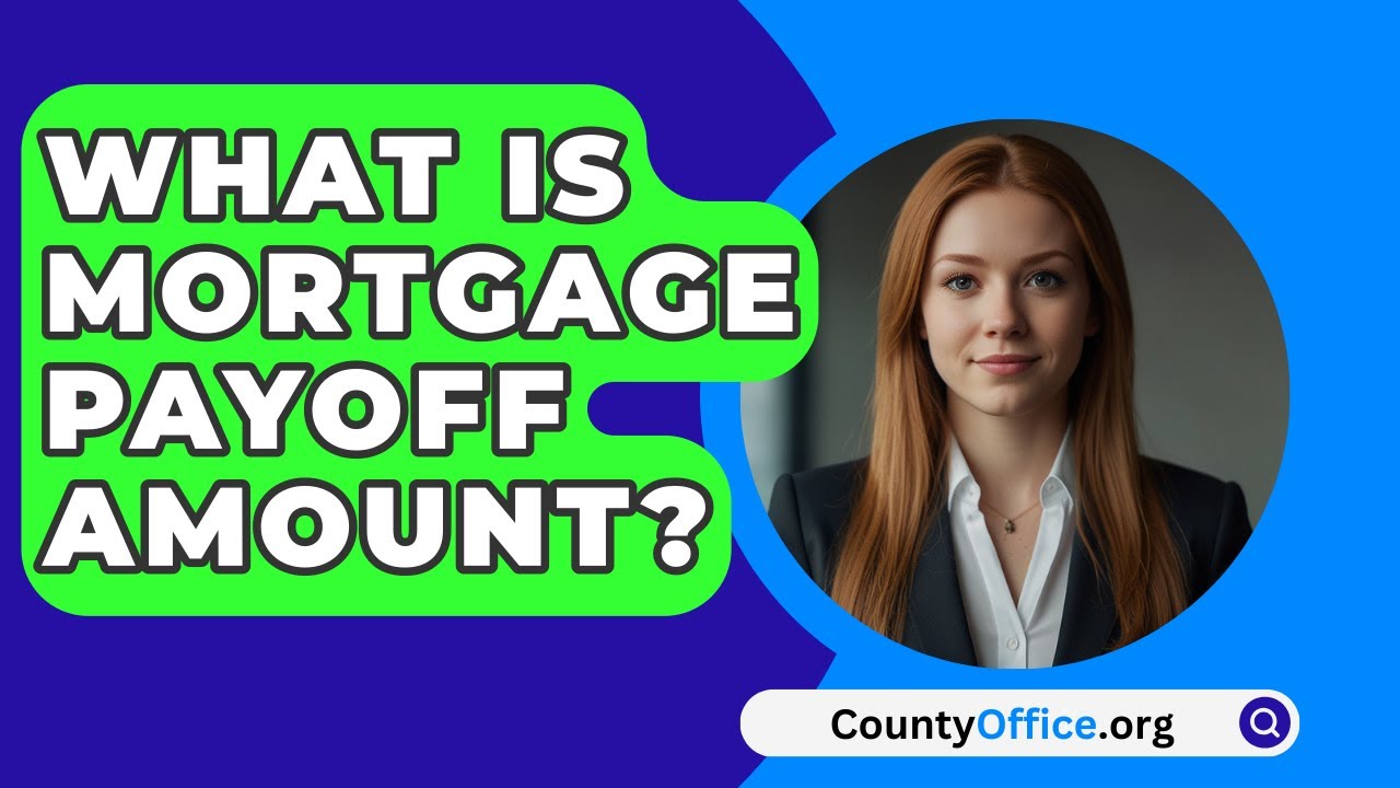 What Is Mortgage Payoff Amount? - CountyOffice.org - YouTube