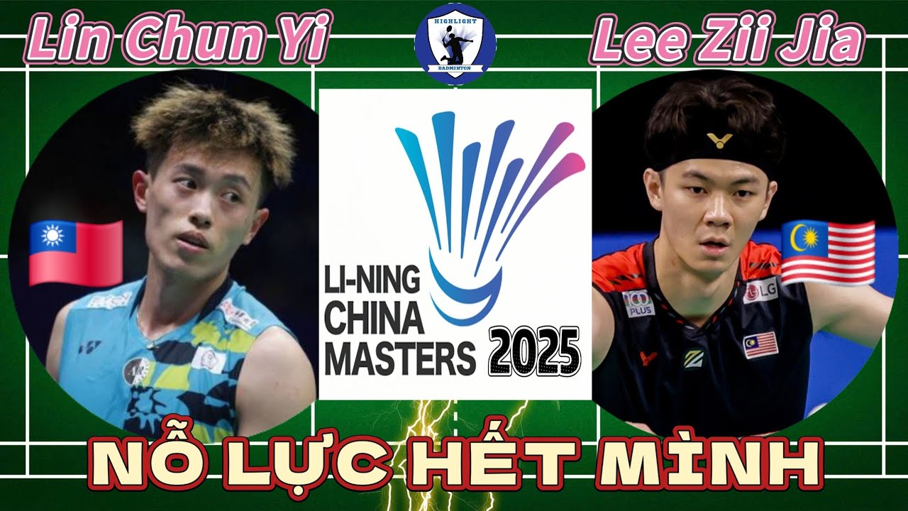 LEE ZII JIA vs LIN CHUN YI | Vòng 1 China Masters 2025 | Trận Cầu Với ...