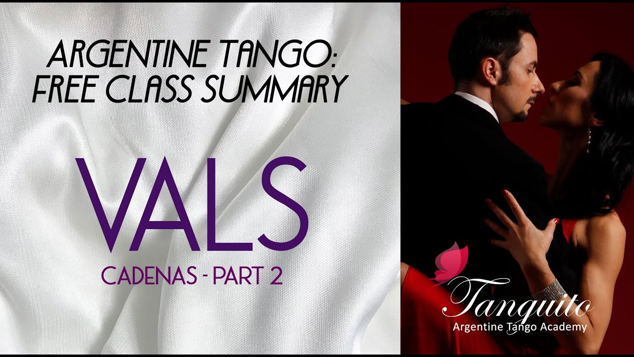 VALS CADENAS IN TANGO, part 2 (Argentine tango class summary ...