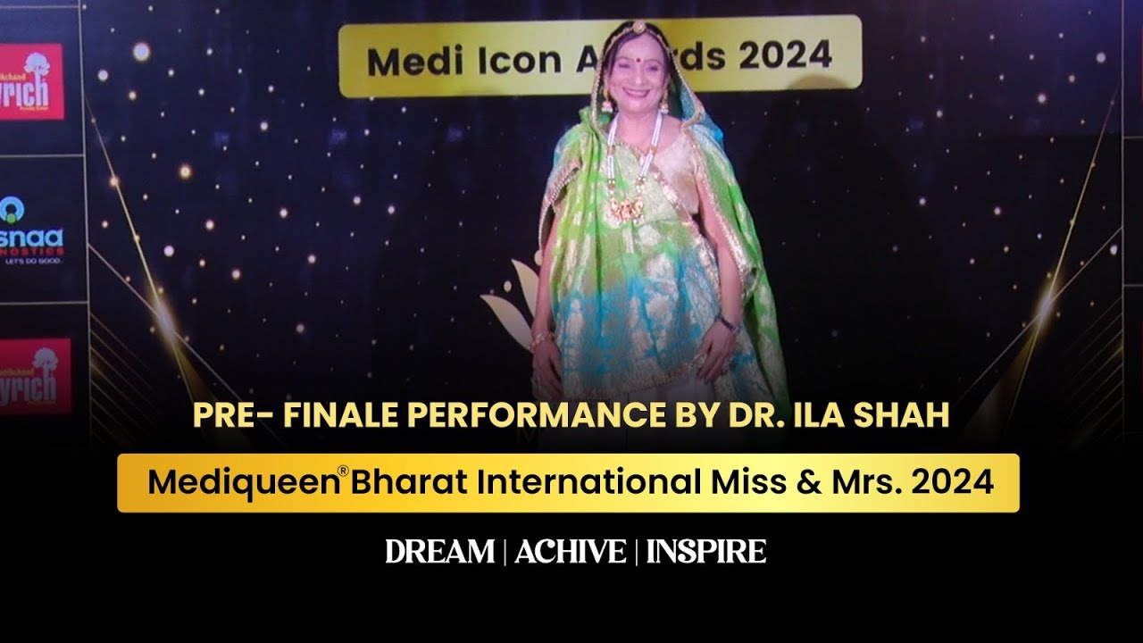 Mediqueen Bharat International 2024 | Dr. Ila Shah's Performance ...