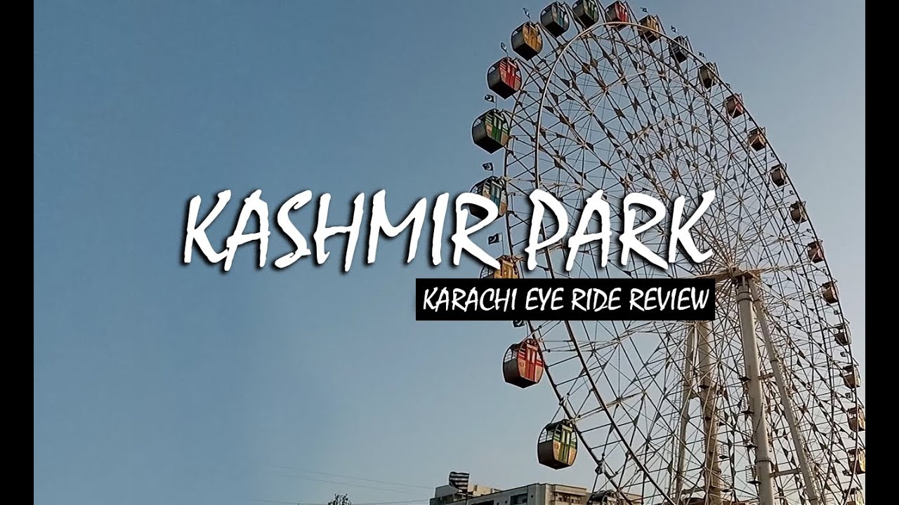 Kashmir Park Karachi 2023 | Karachi Eye Ride | First Experience ...