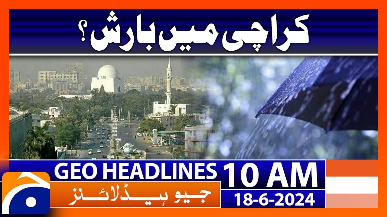 Karachi Weather - Light rain expected in Karachi | Geo News at 10 AM ...