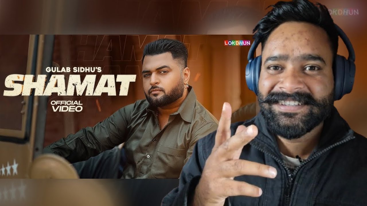Reaction on Shamat (Official Video) Gulab Sidhu || New Punjabi Songs ...