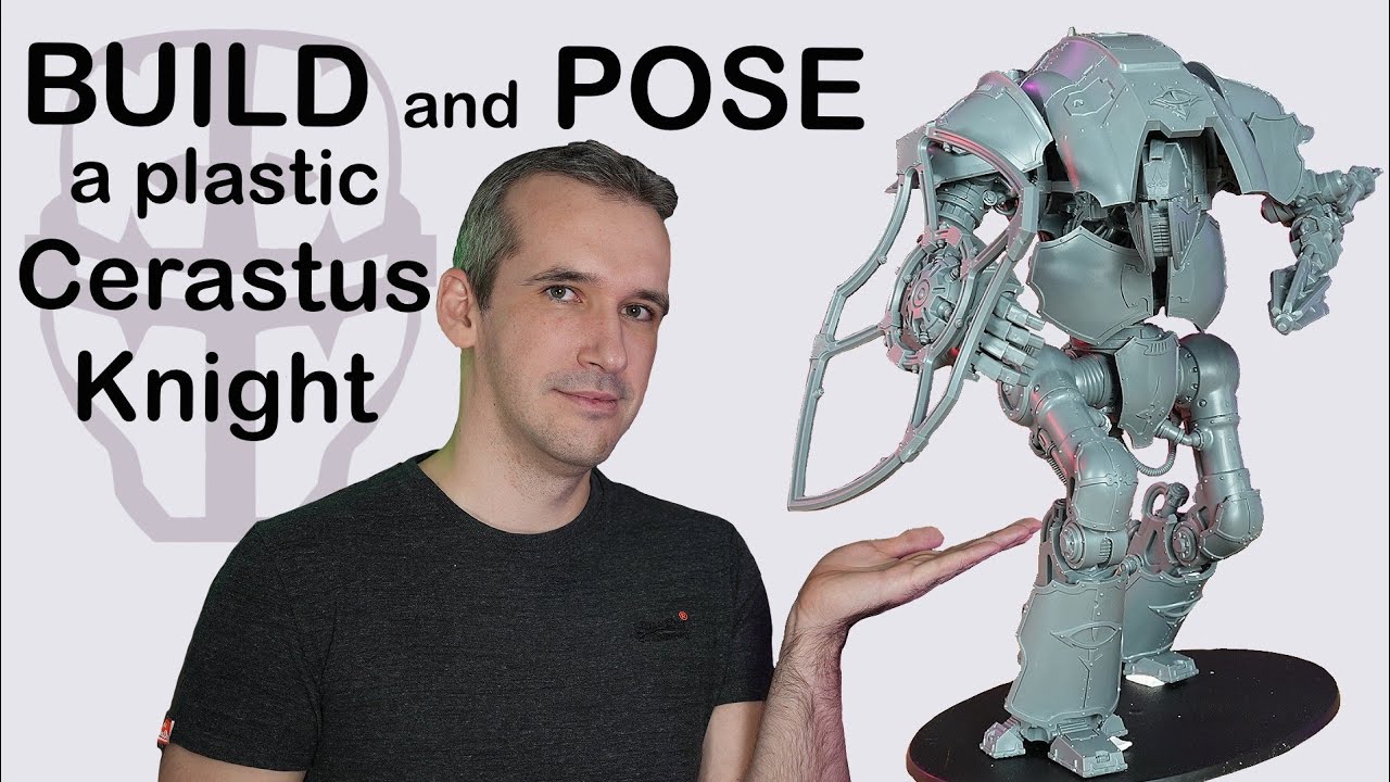 How to Build and Pose a Plastic Cerastus Knight | Warhammer - YouTube