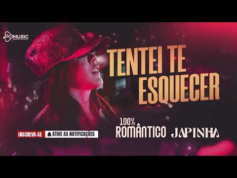 TENTEI DE ESQUECER - JAPINHA (100% ROMÂNTICO❤️)