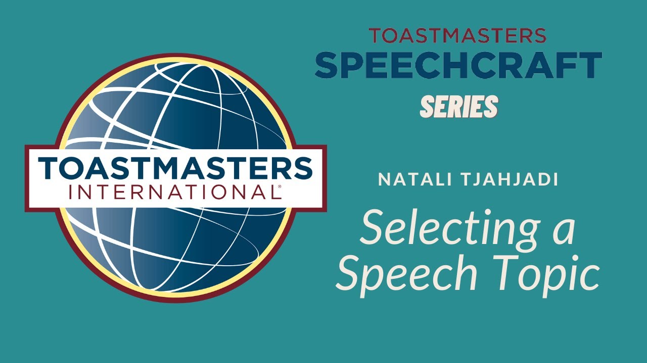 Selecting a Topic by Natali Tjahjadi, DTM - Toastmasters Speechcraft ...