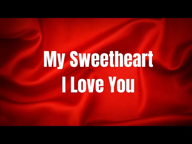 I Love You My Sweetheart